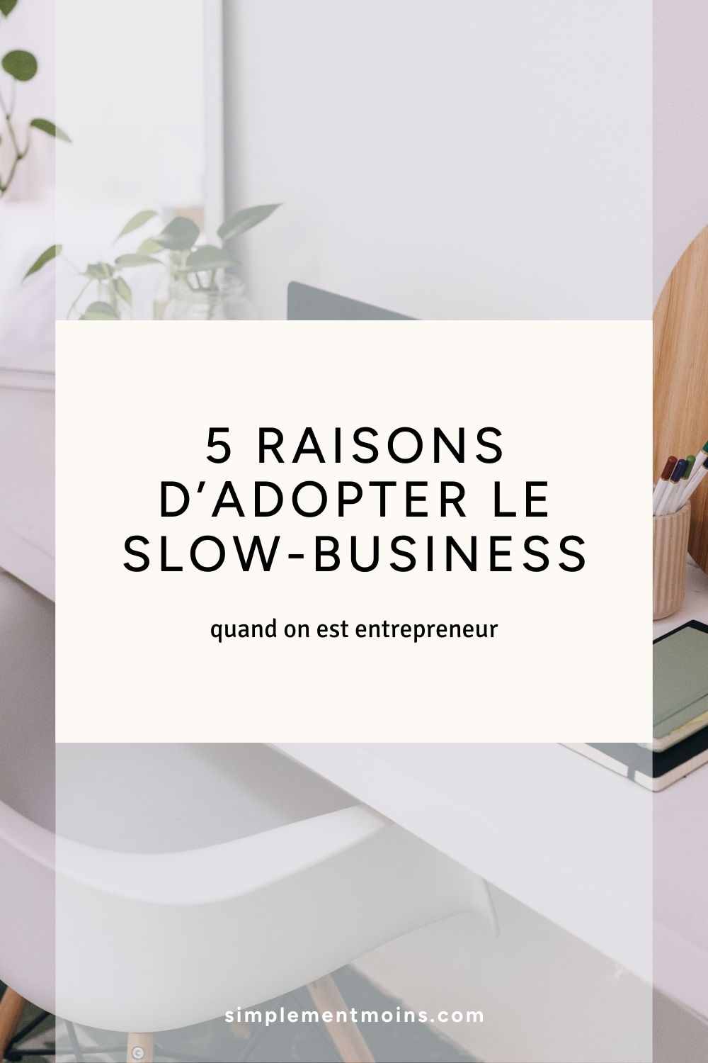 5 avantages à adopter le slow business aujourd'hui